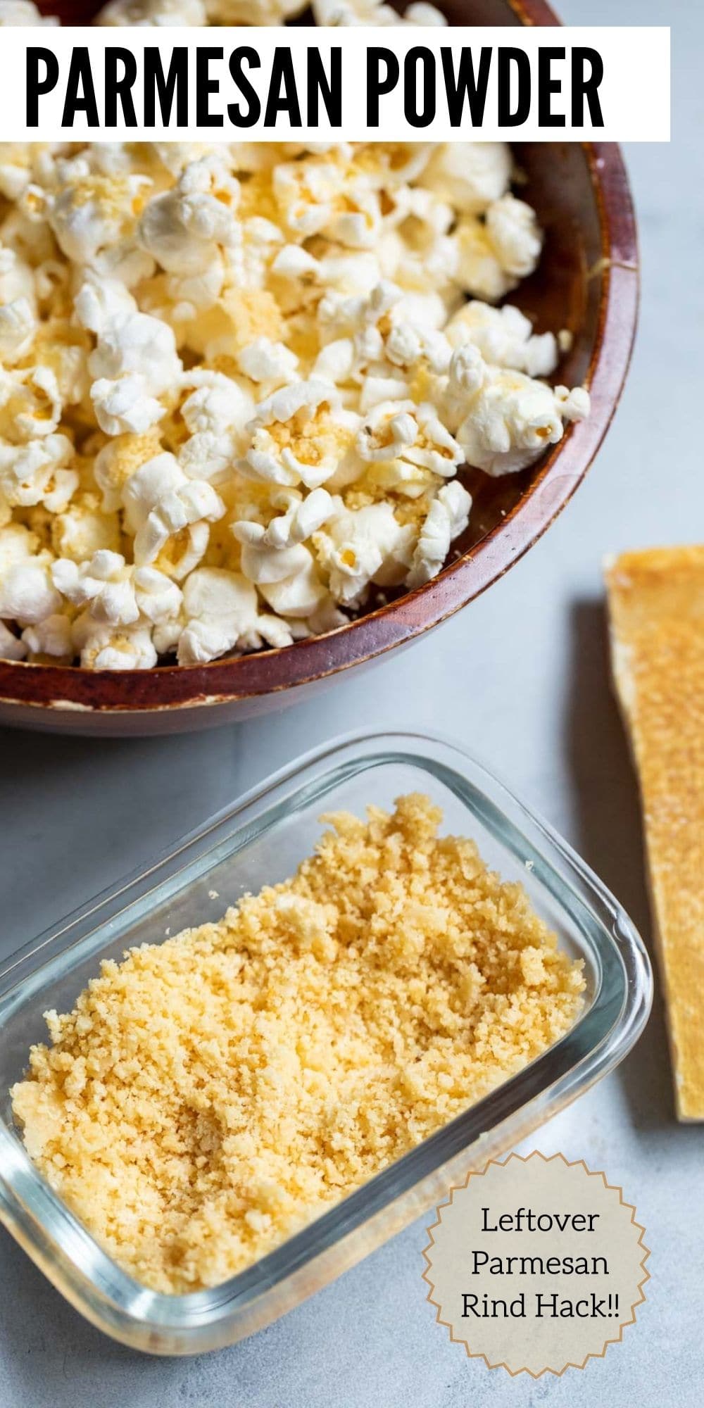 Parmesan Powder - Favorite use for Leftover Parmesan Rinds